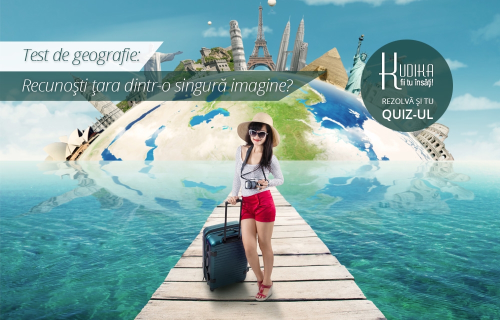 Test de geografie: Recunosti tara dintr-o singura imagine?