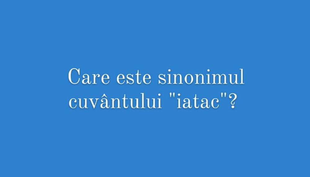 Test de vocabular: Care sunt sinonimele acestor cuvinte?