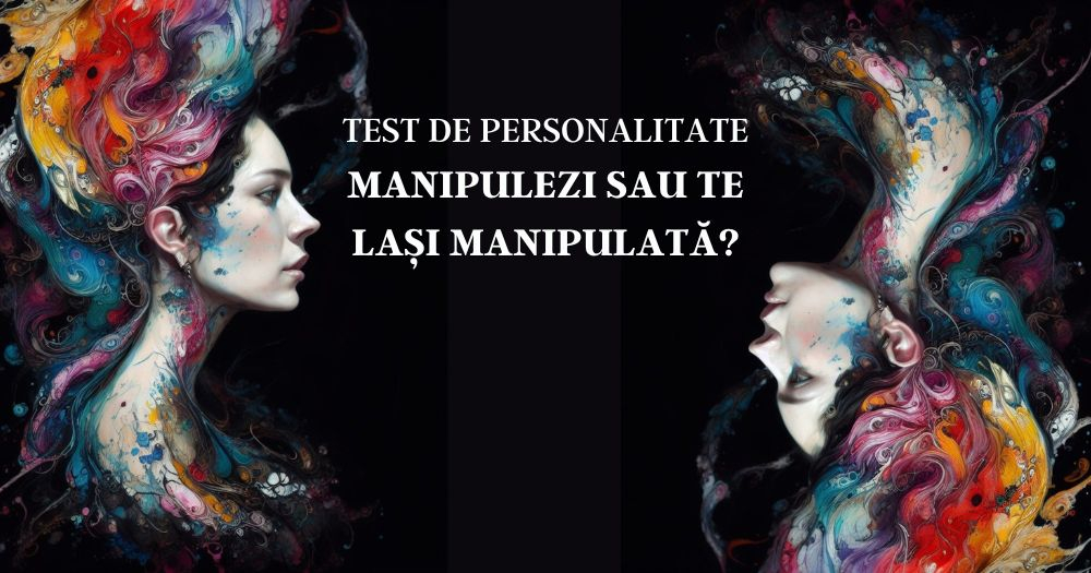 Test de personalitate: Manipulezi sau te lasi manipulata?